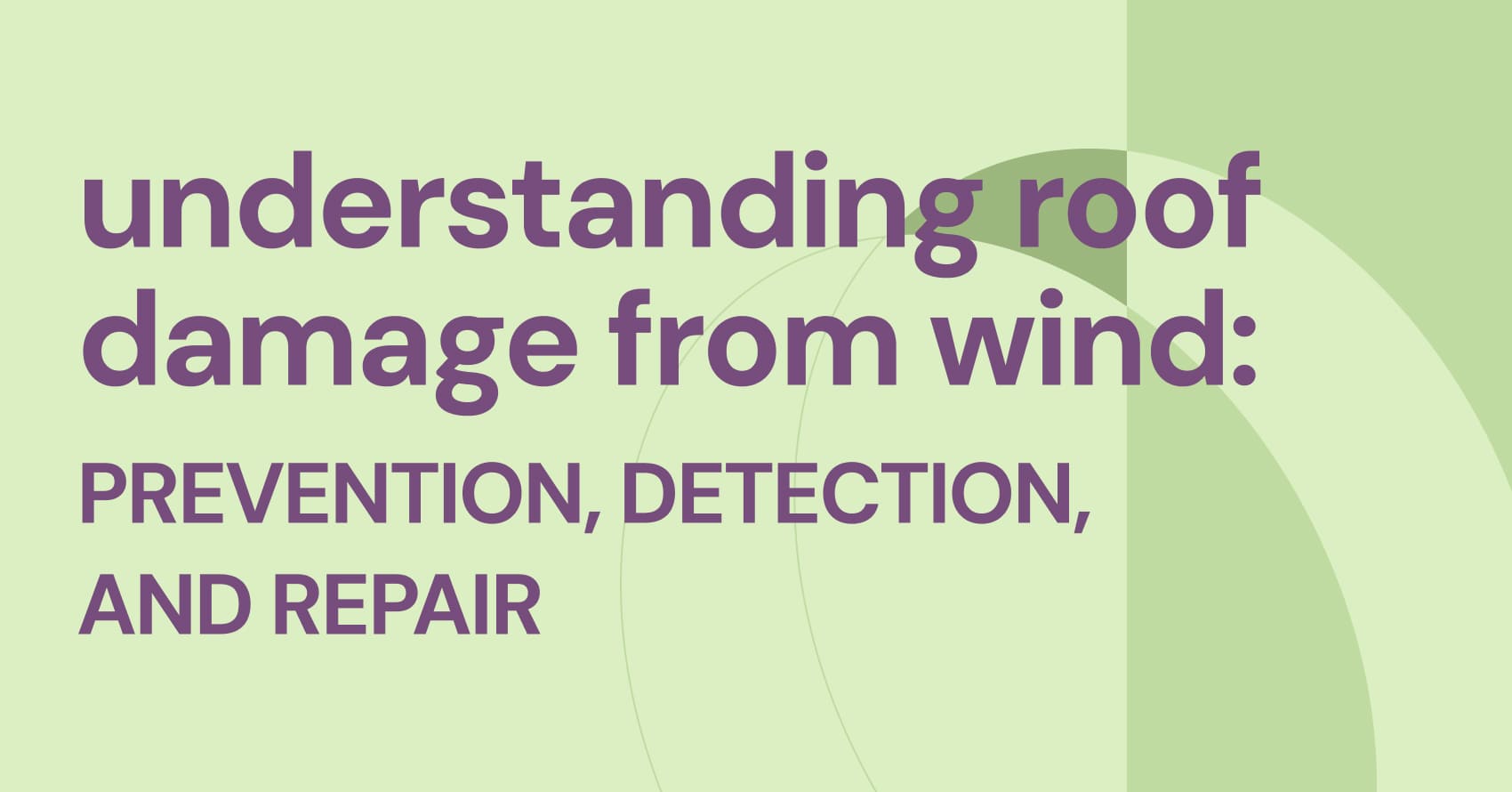 Understanding Roof Damage from Wind: Prevention, Detection, and Repair