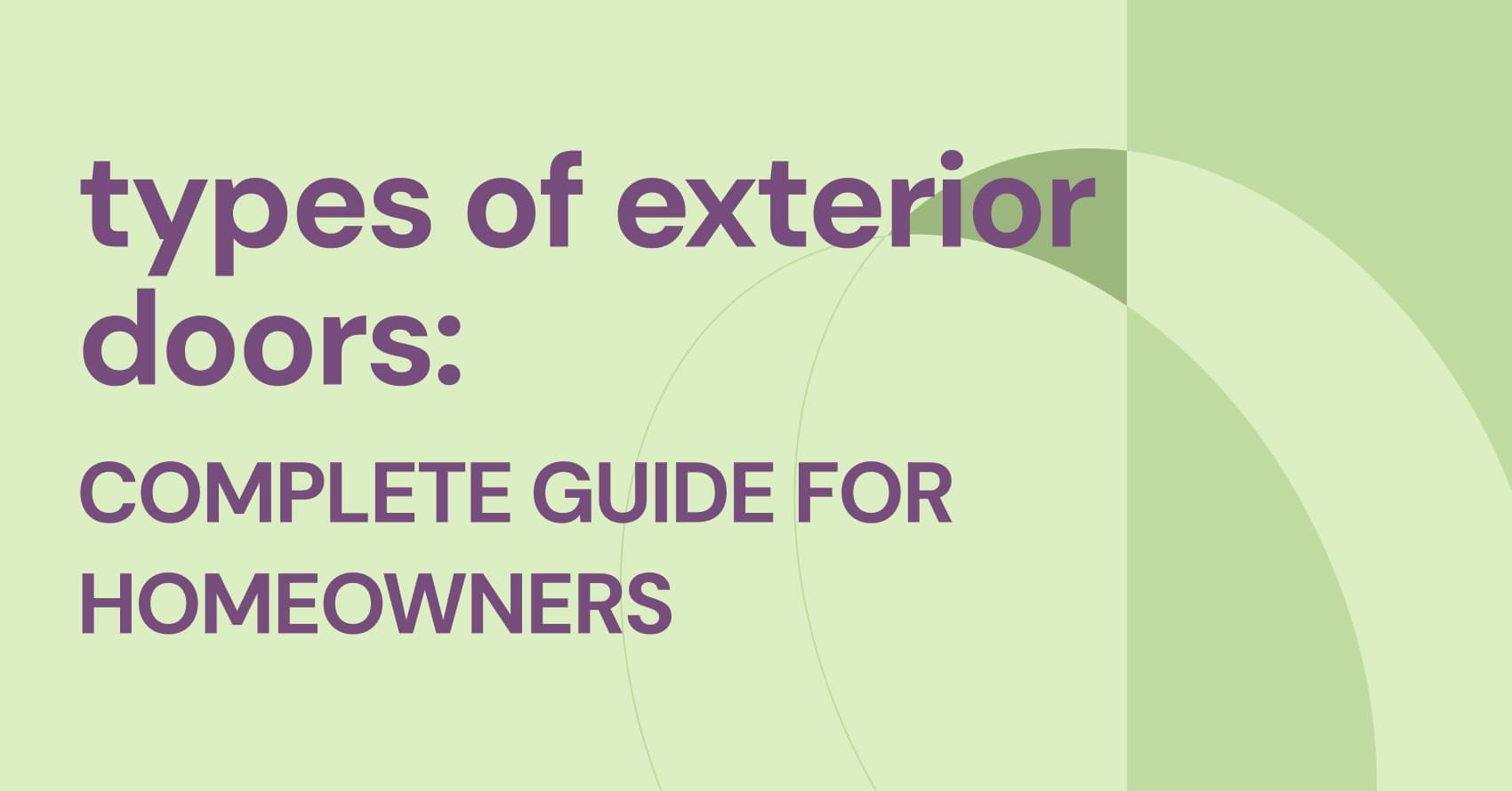 Types of Exterior Doors: Complete Guide for Homeowners