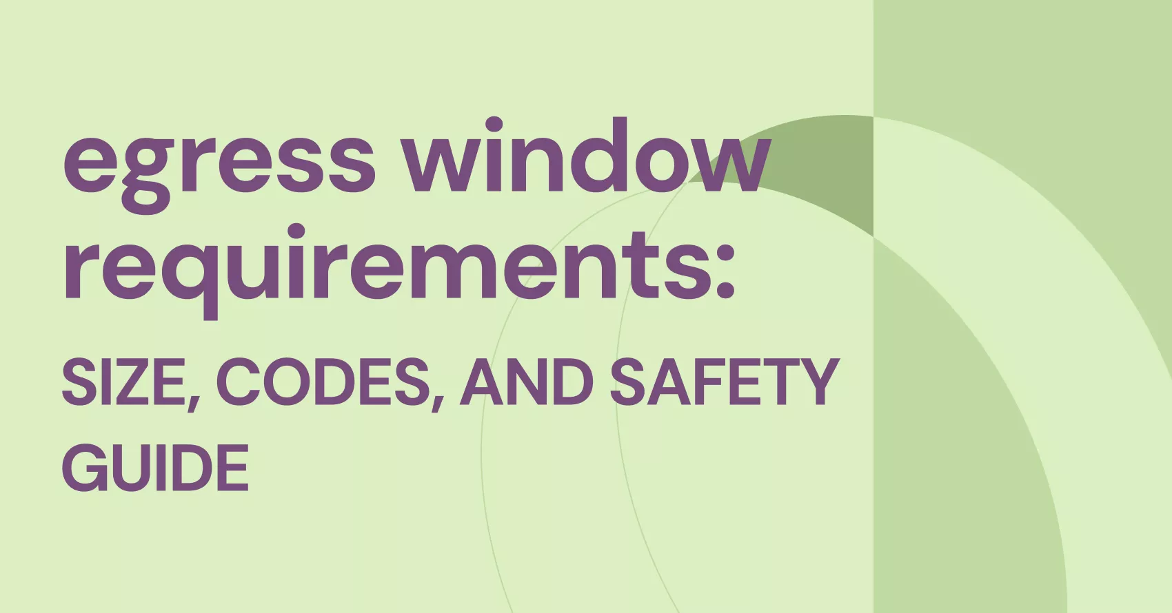 Egress Window Requirements: Sizes, Codes and Safety